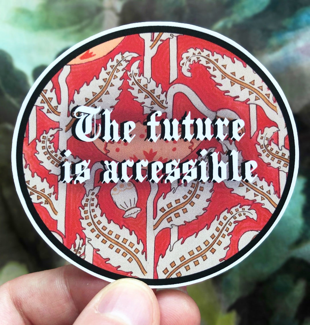 The Future is Accessible Sticker / Weatherproof Vinyl Decal - Etsy