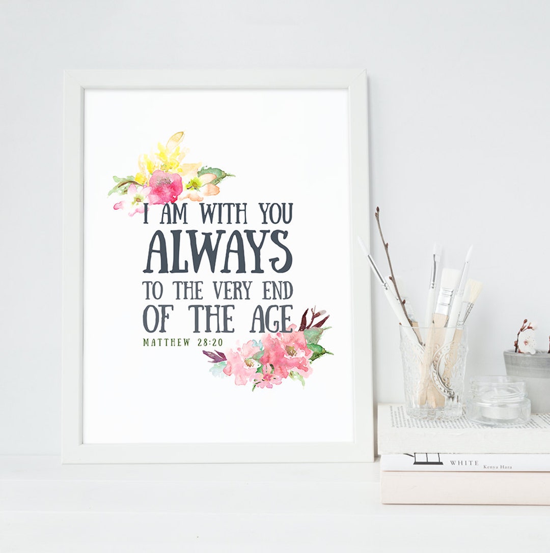 Matthew 28:20 - INSTANT DOWNLOAD - Scripture Digital File - Bible Verse ...