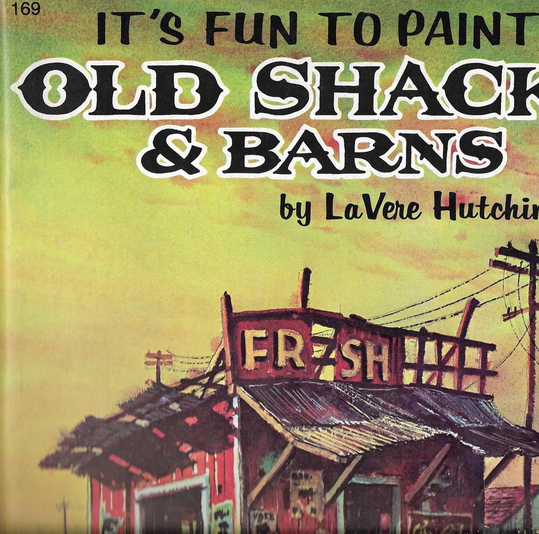 It's Fun to Paint Old Shacks & Barns by La Vere Hutchings - Etsy