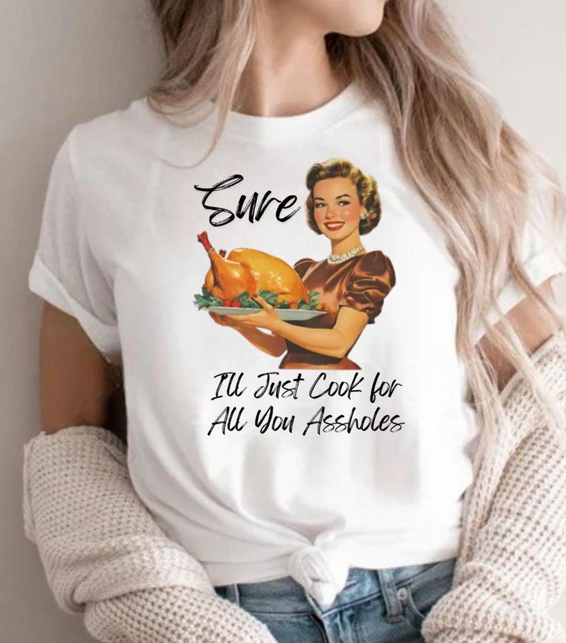 Vintage Cook for All You Assholes Tee, Hostess Funny Thanksgiving ...