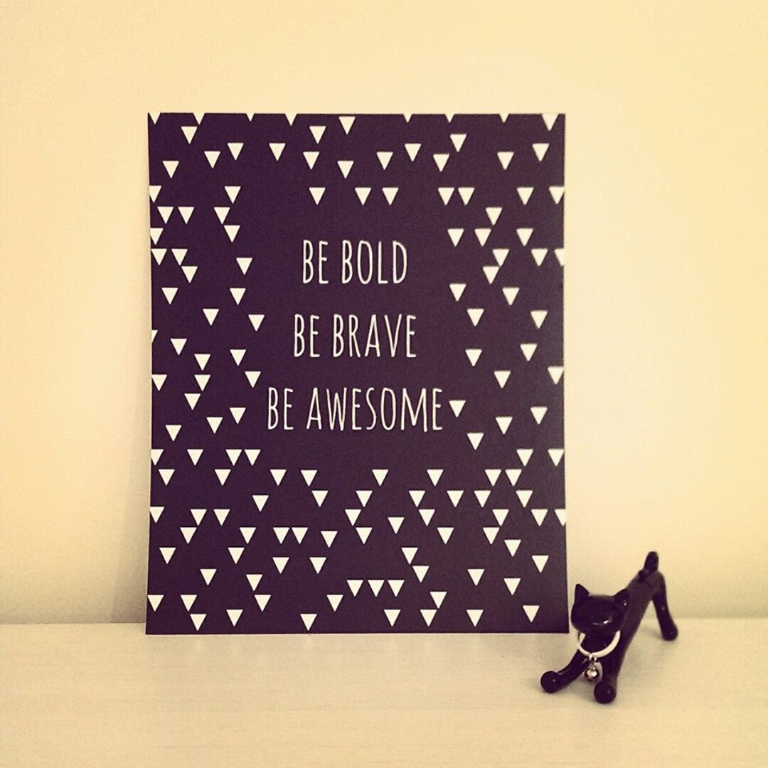 Be Bold Be Brave Be Awesome Wall Art Modern Nursery Decor Monochrome ...