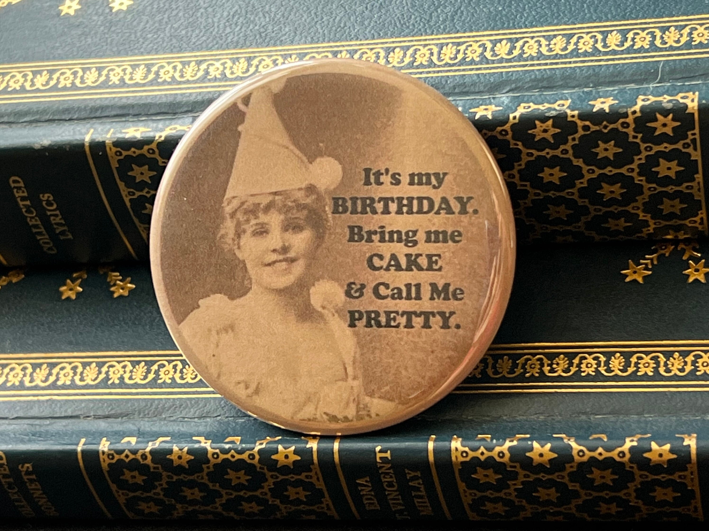 Funny Refrigerator Magnet Birthday Girl Bring Me Cake and Call - Etsy