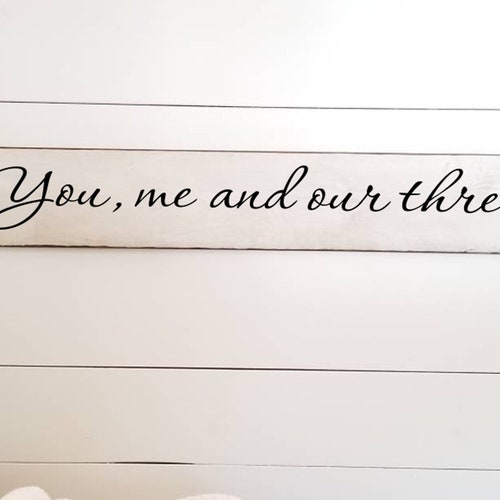 You Me and Our Three Sign Wood Sign for Above Bed Master - Etsy