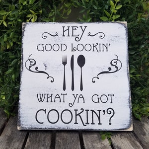 Hey Good Lookin' What Ya Got Cookin' Sign, Kitchen Sign, Funny Kitchen ...