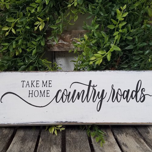 Take Me Home Country Roads Sign Rustic Wood Sign Farmhouse | Etsy
