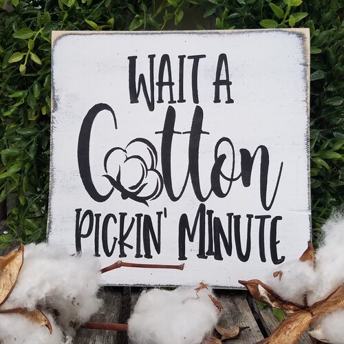 Wait A Cotton Pickin' Minute Sign Cotton Boll Sign - Etsy