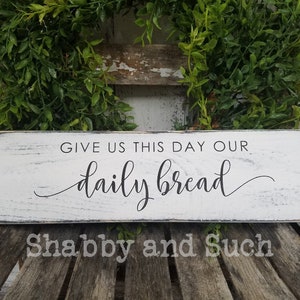 Give Us This Day Our Daily Bread Sign, Prayer Sign, Kitchen Sign ...