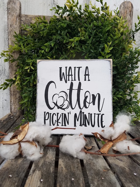 Wait A Cotton Pickin' Minute Sign Cotton Boll Sign - Etsy