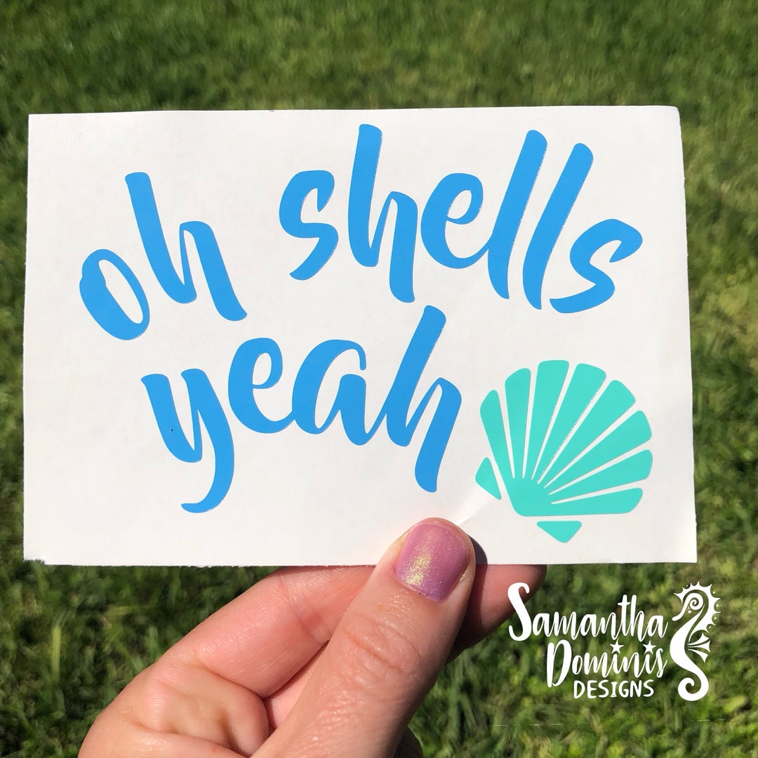 Oh Shells Yeah Decal - Etsy