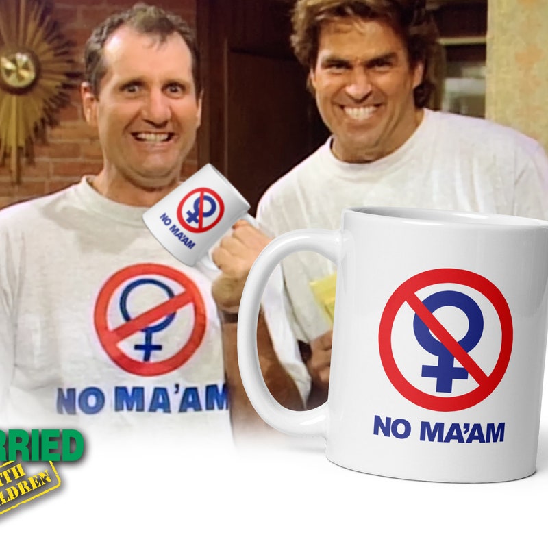 Al Bundy No Maam