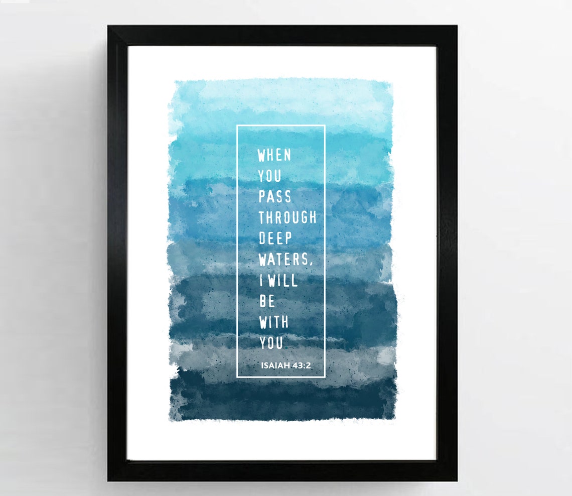 Bible Verse Print When You Pass Through Deep Waters Isaiah - Etsy
