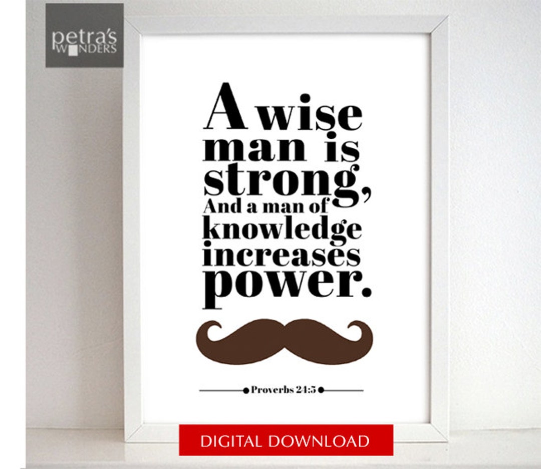 Proverbs 24:5 Mustache Printable 8x10 JPEG FILE, Scripture Art Bible ...