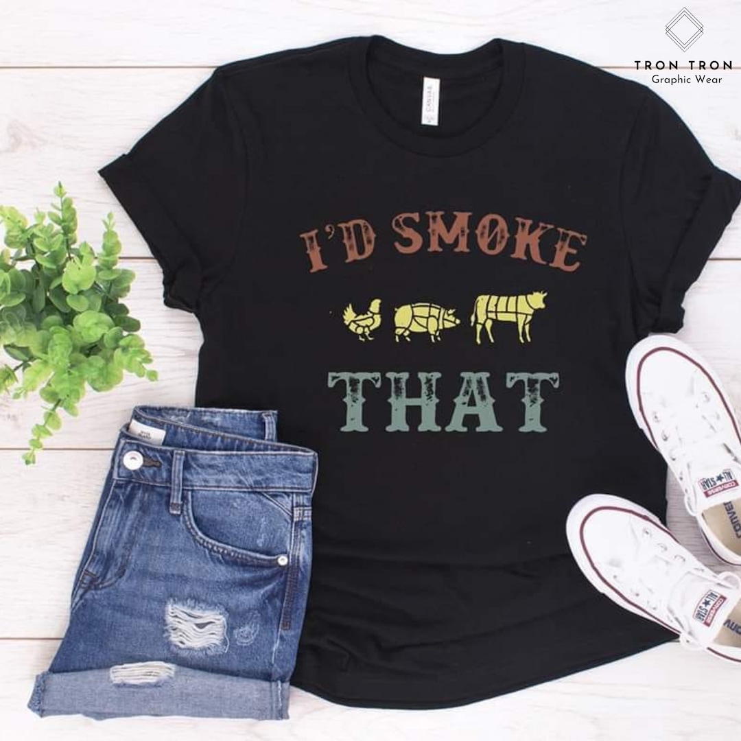 I'D SMOKE THAT Graphic Tee Shirt Smoker Tee Grill Shirt - Etsy Canada