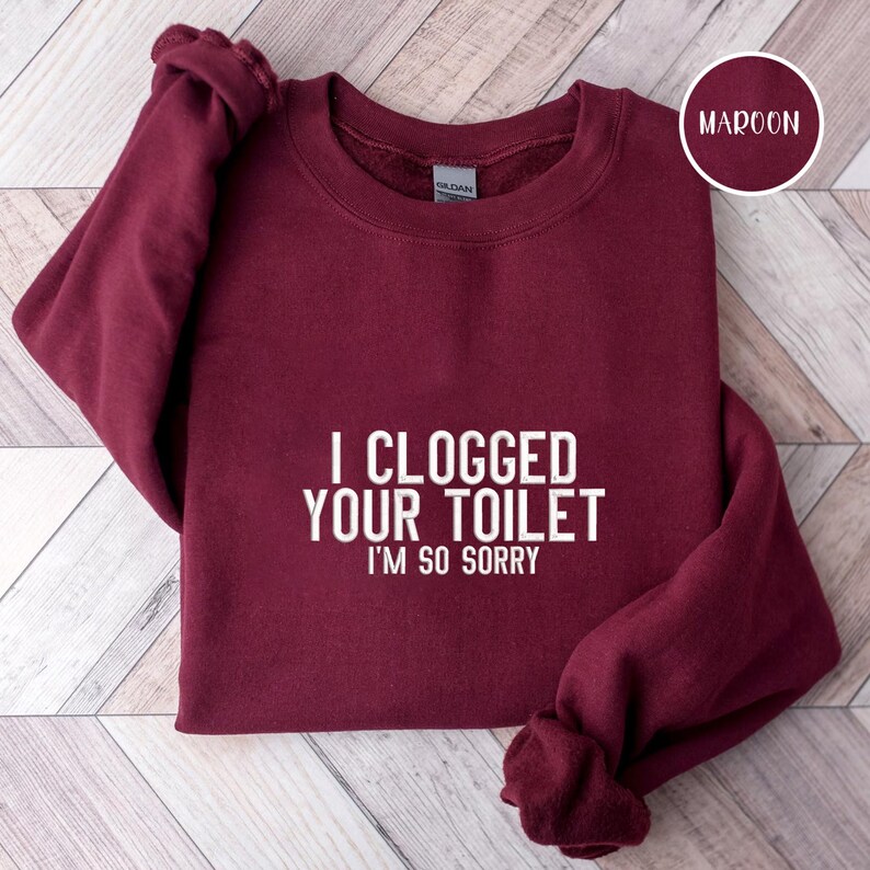 Embroidery Design File: I Clogged Your Toilet Funny Embroidery ...
