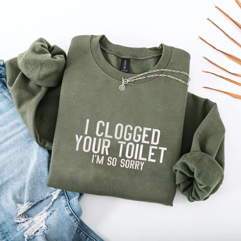 Embroidery Design File: I Clogged Your Toilet Funny Embroidery ...
