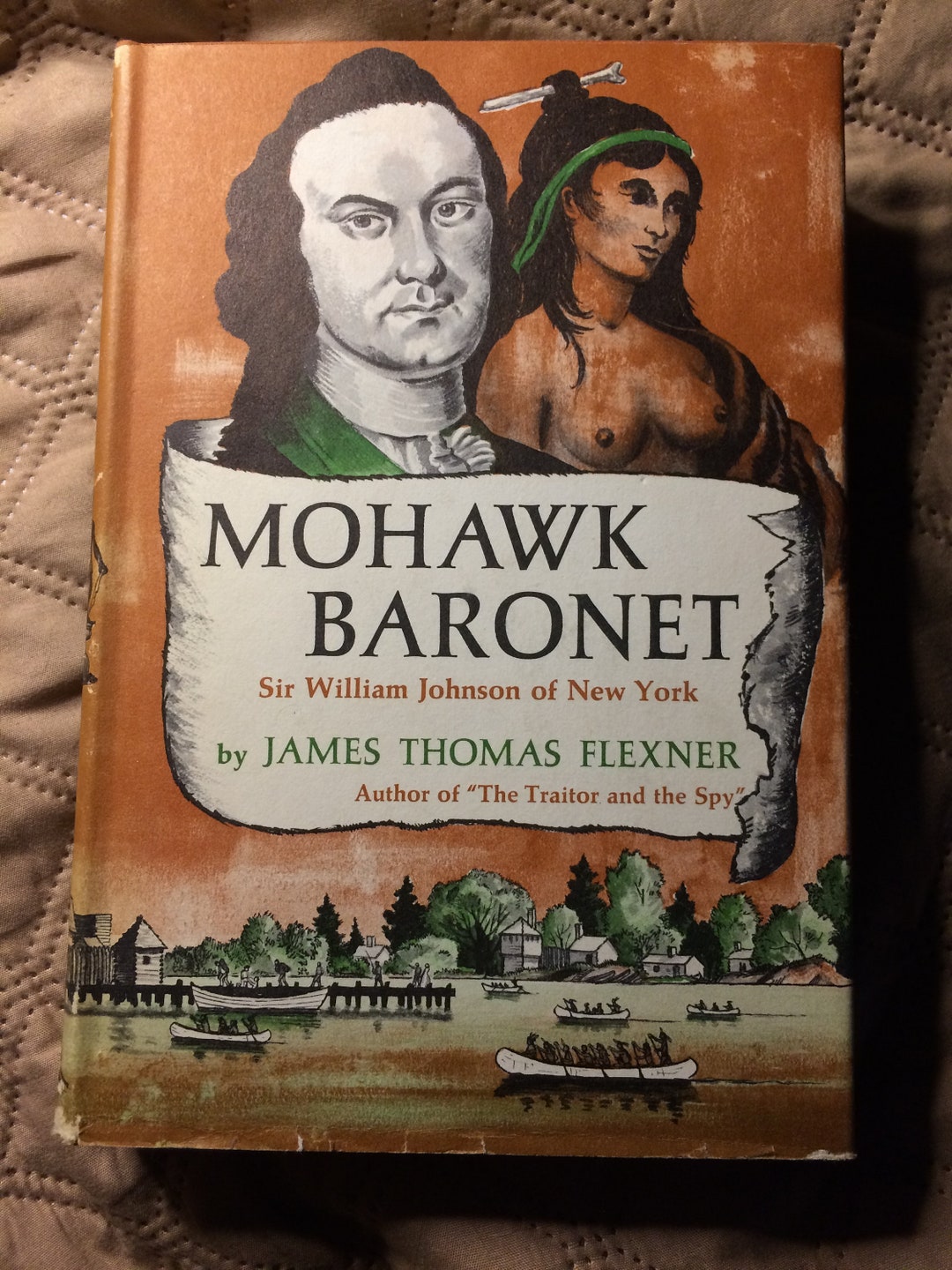 MOHAWK BARONET: Sir William Johnson in New York by James Thomas Flexner ...
