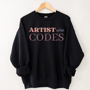 Artist Who Codes Crewneck Sweatshirt Artist in Tech Gift for Stem ...