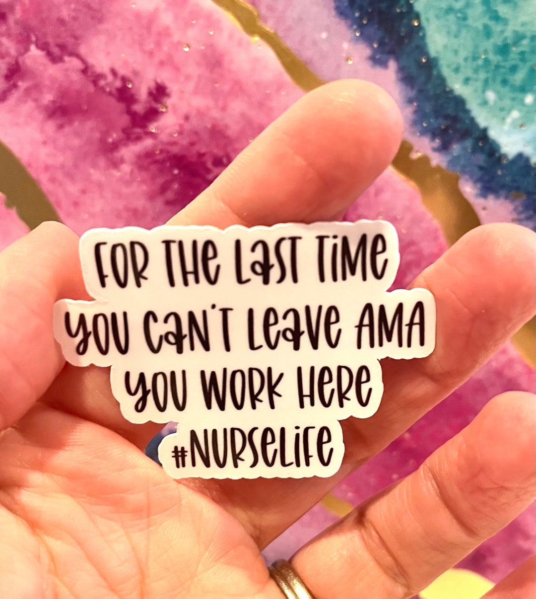 For the Last Time You Can't Leave AMA You Work Here Vinyl Sticker for ...