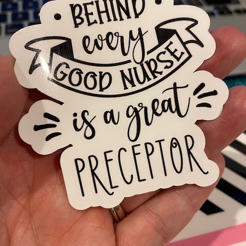 Behind Every Good Nurse is A Great Preceptor Vinyl Sticker - Etsy