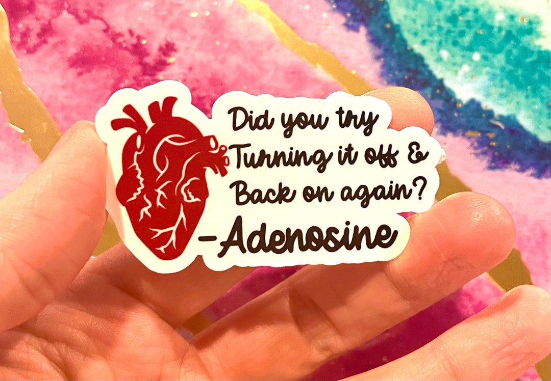Did You Try Turning It off and Back on Again Adenosine Sticker for ...