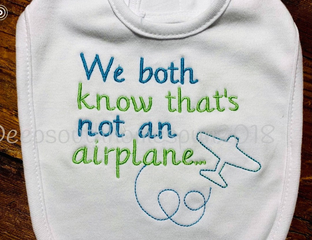 Airplane Embroidered Baby Bib, We Both Know That’s Not an Airplane ...
