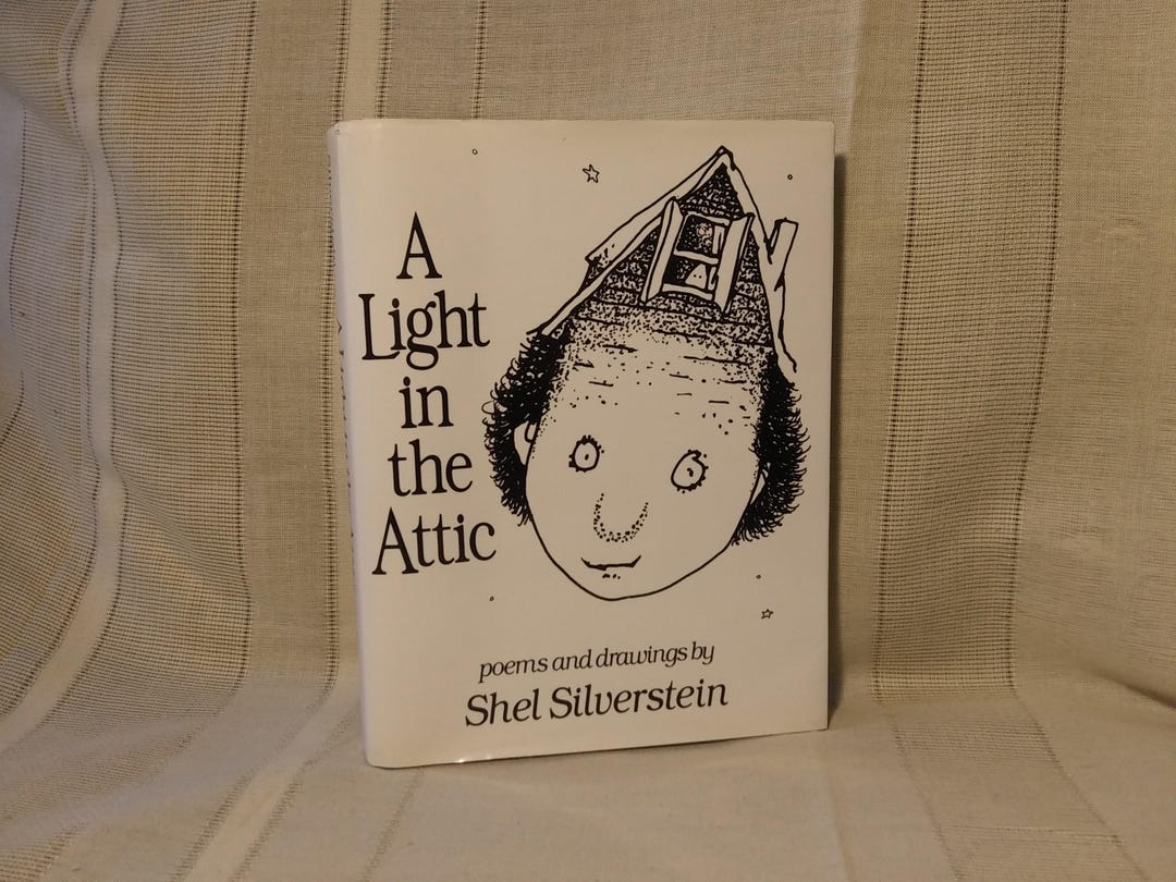 A Light in the Attic, Poems and Drawings by Shel Silverstein. First ...