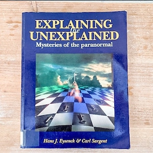 Explaining the Unexplained - Mysteries of the Paranormal by Hans J ...