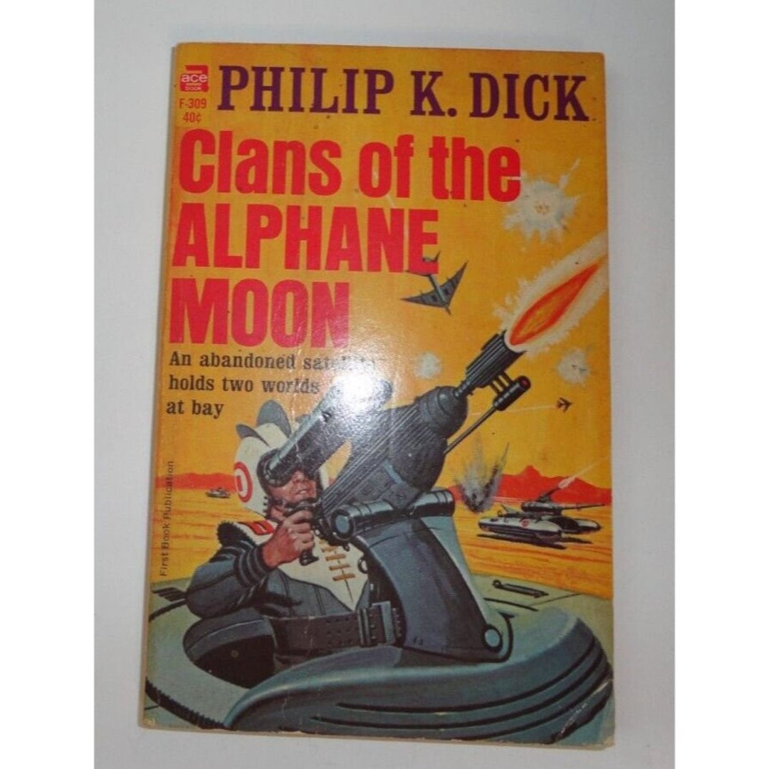 Clans of the Alphane Moon by Philip K Dick 1964 Ace F-309 Paperback - Etsy