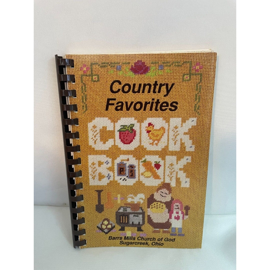 Country Favorites Cook Book Barrs Mills Church of God Sugarcreek OH ...