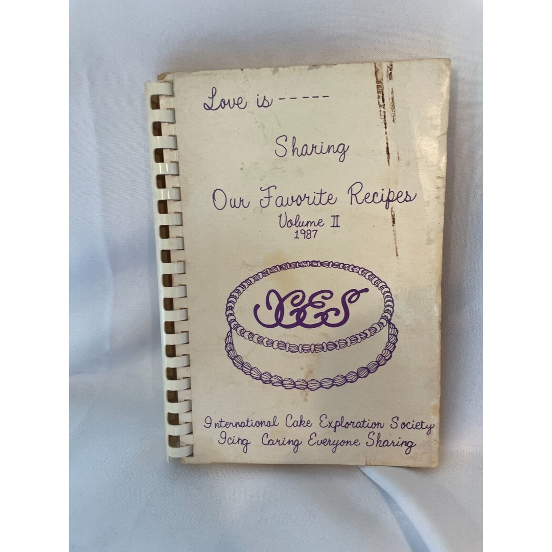 Love is ...sharing Our Favorite Recipes Volume II International Cake ...