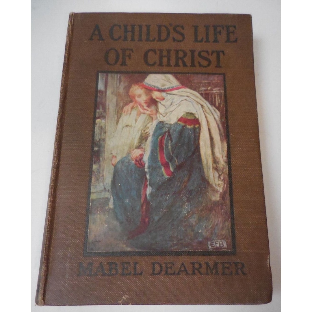 A Child's Life of Christ mabel Dearmer Religious-morehouse Publishing ...