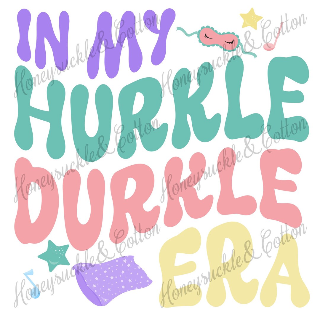 In My Hurkle Durkle Era, Hurkle Durkle PNG - Etsy