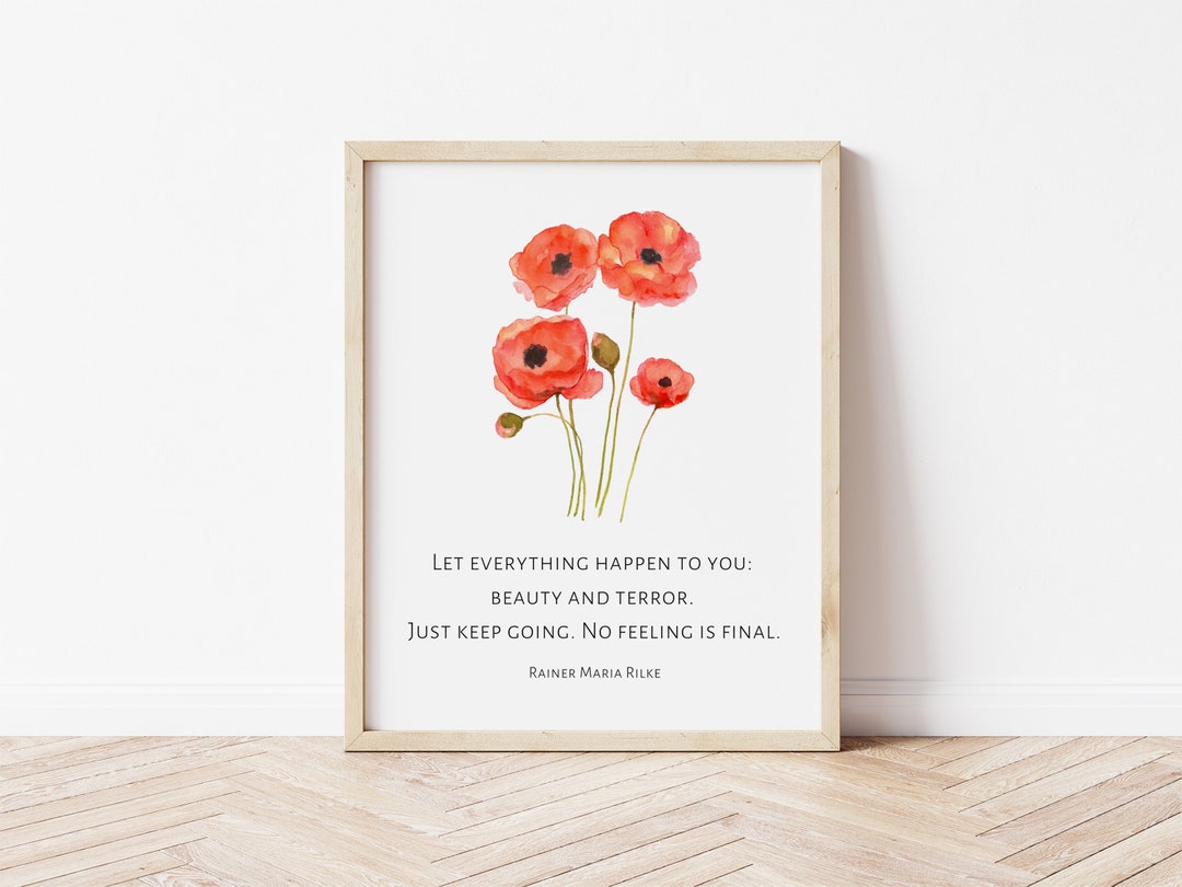 Rainer Maria Rilke "let Everything Happen to You" Poppy Print / Jojo ...