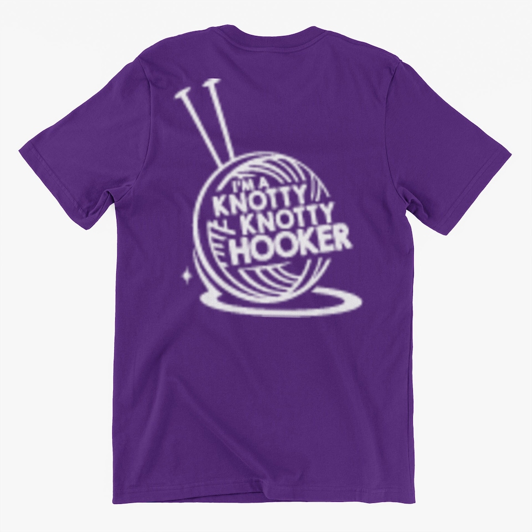 Funny Knitting T-shirt Knotty Knotty Hooker Gifts for Friends Family ...