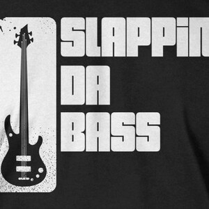 Bass Guitar Music Band Slappin' Da Bass Hoodie Screen Printed Hoodie ...