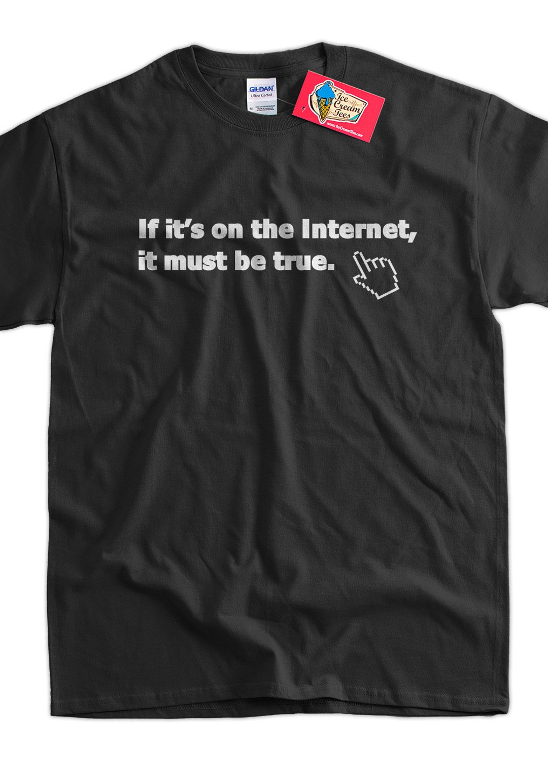 If Its on the Internet It Must Be True Tshirt -internet is True T-shirt ...
