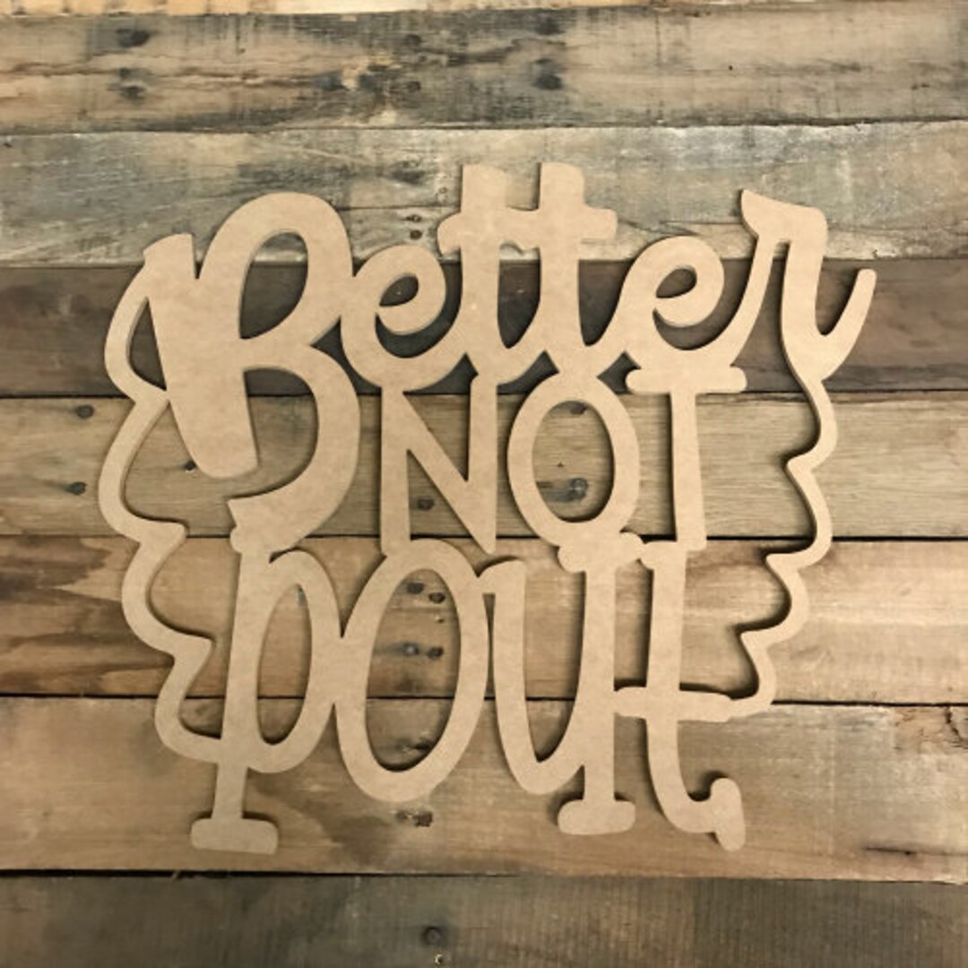 Wooden Better Not Pout Word, Wood Craft Word, Unfinished Wood Door ...