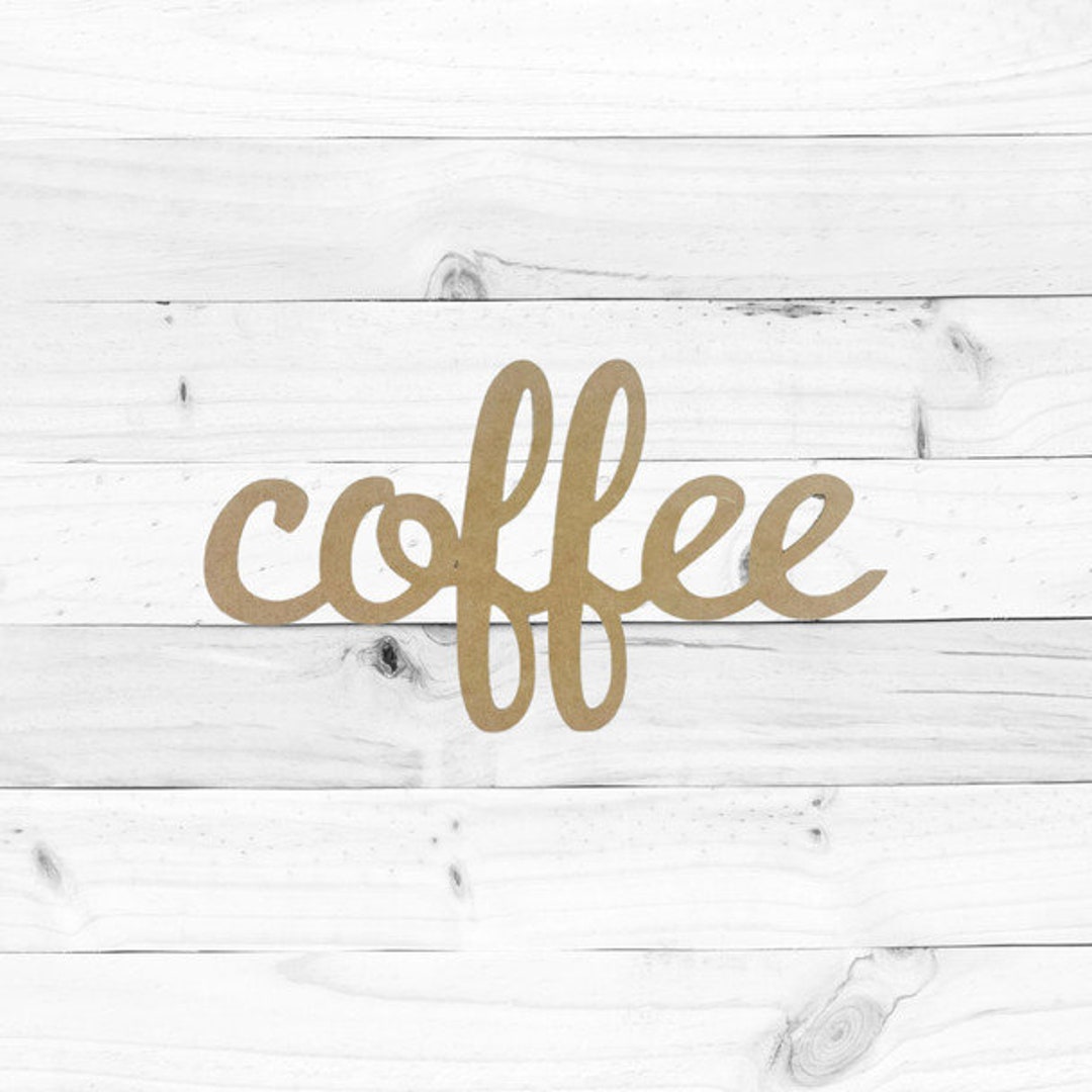 Coffee Unfinished Word, MDF Unfinished Cutout - Etsy