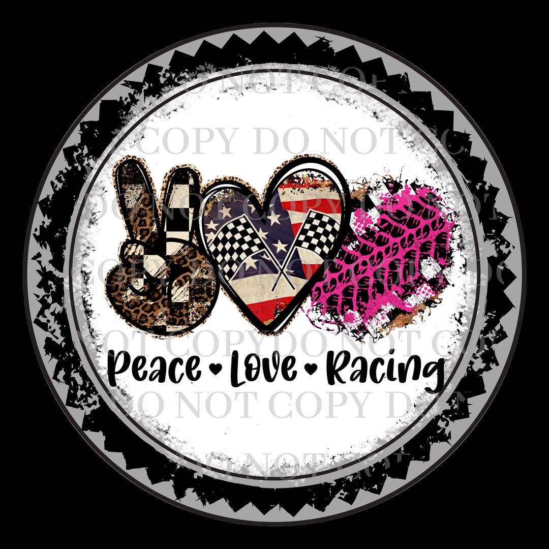 Peace Love Racing Digital PNG Instant Download Digital File - Etsy