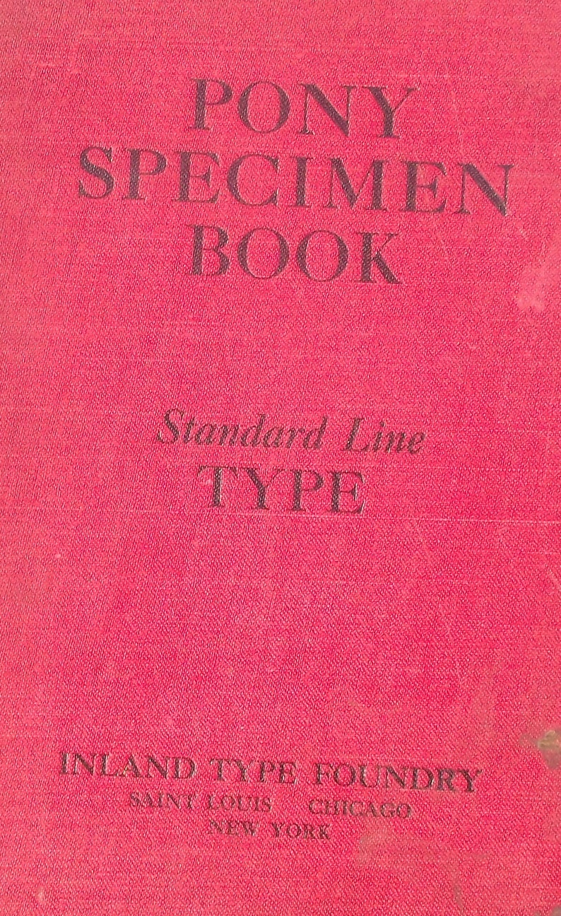 Pony Specimen Book, Standard Line Type, Inland Type Foundry, September ...