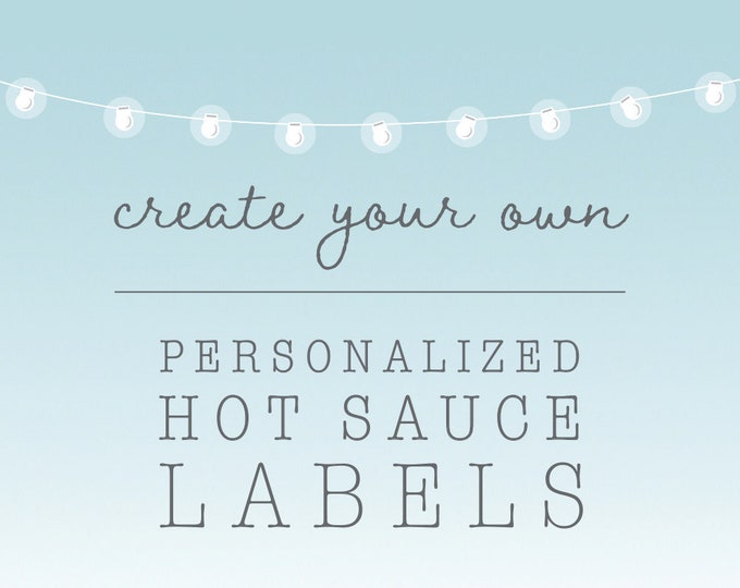 CREATE YOUR OWN | Fully Custom Order | Personalized Hot Sauce Labels ...