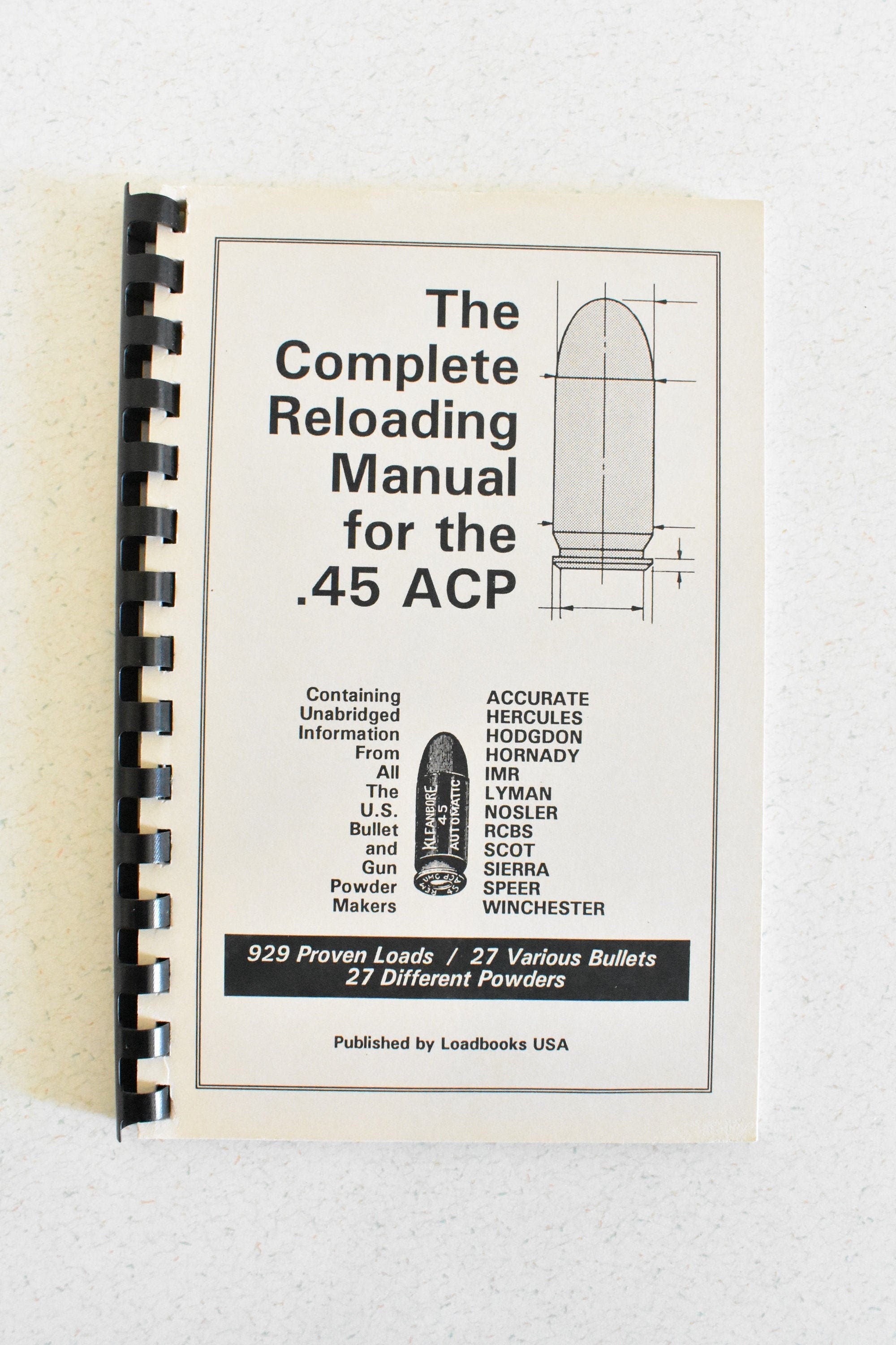 The Complete Relaoding Manual for the .45 ACP Loadbooks 1990 Spiral ...