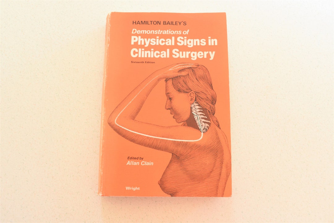 Hamilton Bailey's Demonstrations of Physical Signs in Clinical Surgery ...