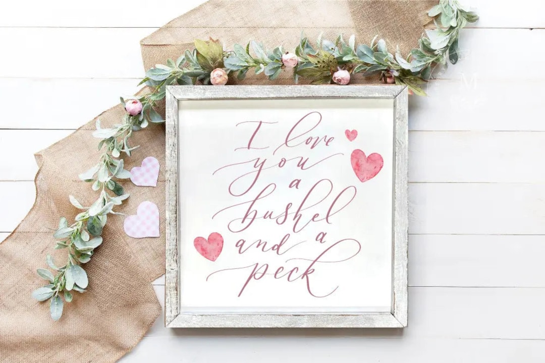 I Love You A Bushel and A Peck Sign, Valentines Day Sign, Valentines ...