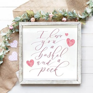 I Love You A Bushel and A Peck Sign, Valentines Day Sign, Valentines ...