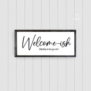 Welcome-ish Wood Framed Sign, Wall Art, Funny Sign, Porch Sign - Etsy