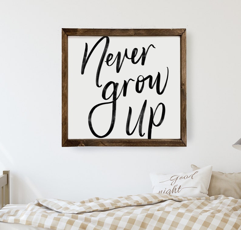 Never Grow up Wood Framed Sign Kids Room Sign Boys Room - Etsy