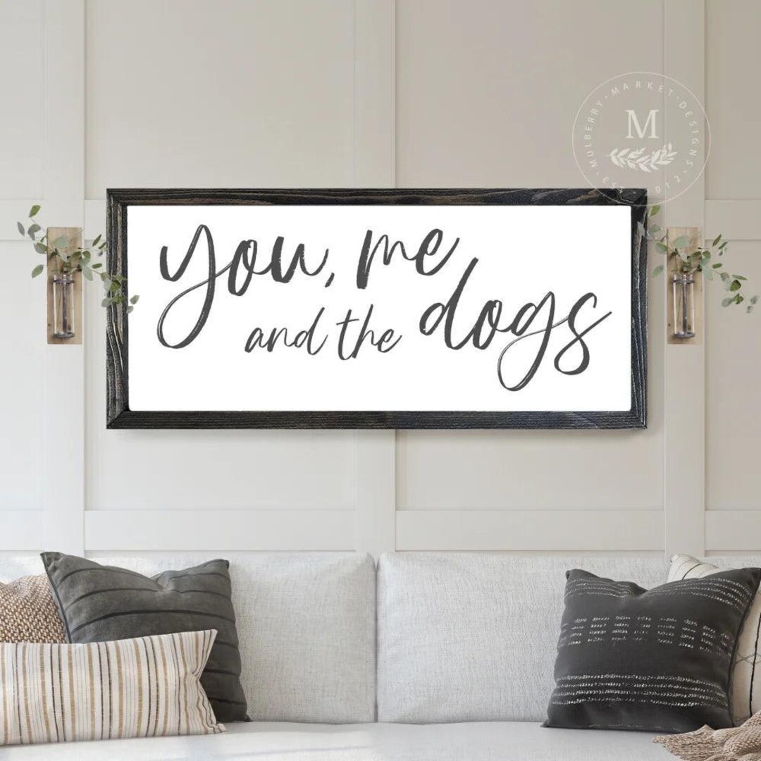You, Me and the Dogs Wall Art, Pet Wall Sign, Wood Framed Sign - Etsy