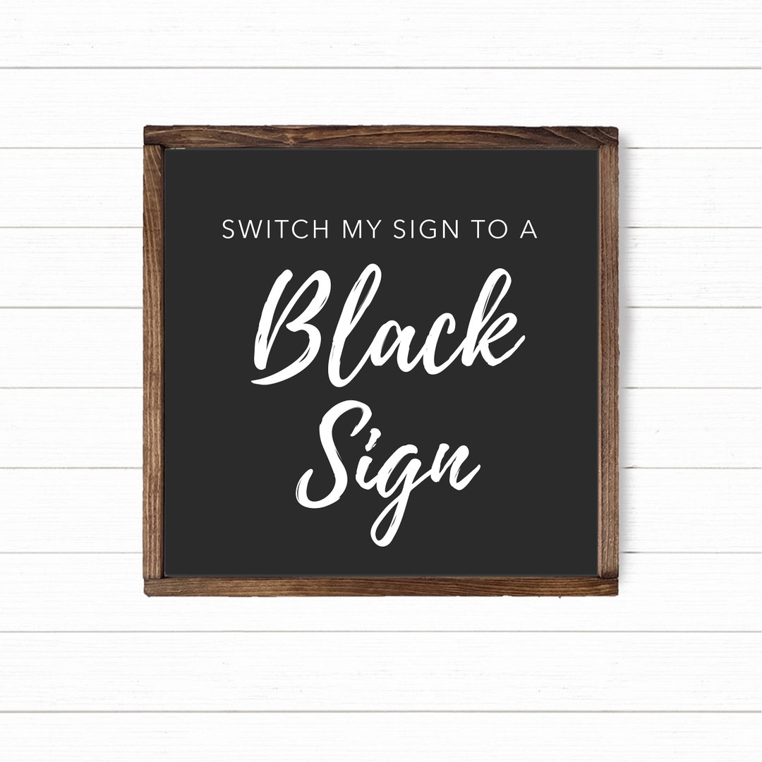 Switch My Sign to A Black Sign / Add On - Etsy