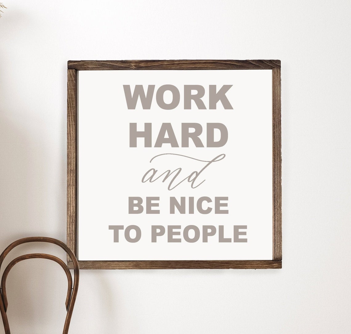 Inspirational Signs Work Hard and Be Nice to People Home | Etsy